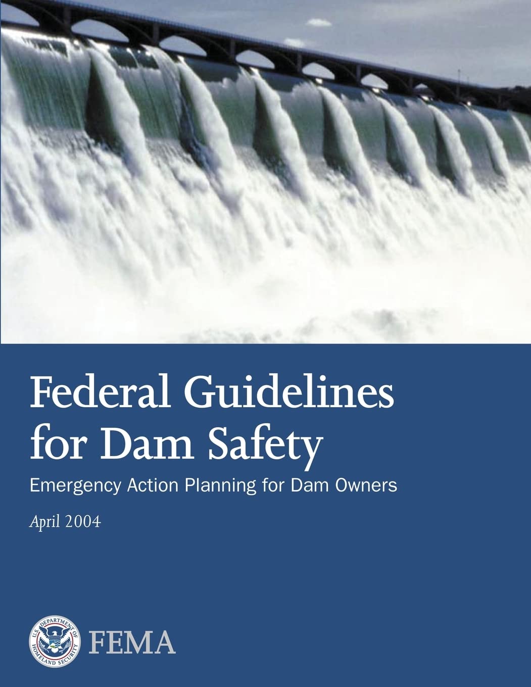 Federal Guidelines for Dam Safety: Emergency Action Planning for Dam ...