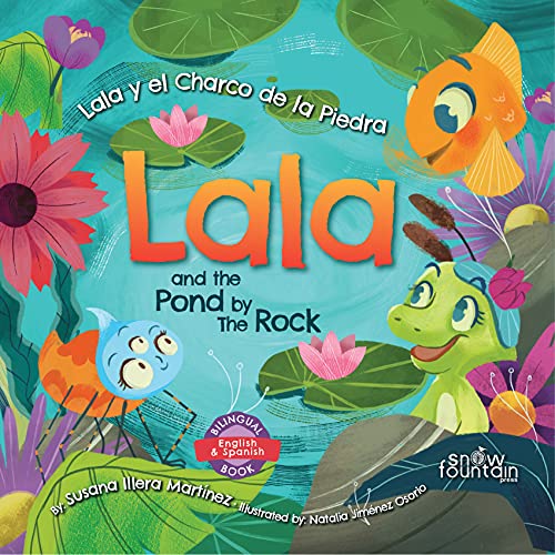 Lala and the Pond by The Rock: Lala y el Charco de la Piedra (Lala the ...