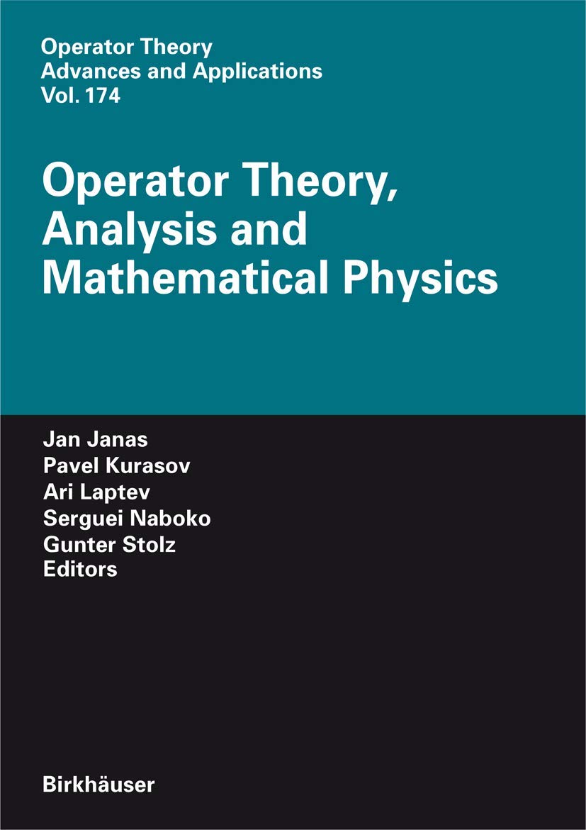 Buy OPERATOR THEORY, ANALYSIS AND MATHEMATICAL PHYSICS: 174 (Operator Theory: Advances and ...