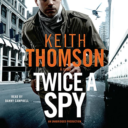 Amazon.com: Twice a Spy: A Novel (Audible Audio Edition): Keith Thomson ...