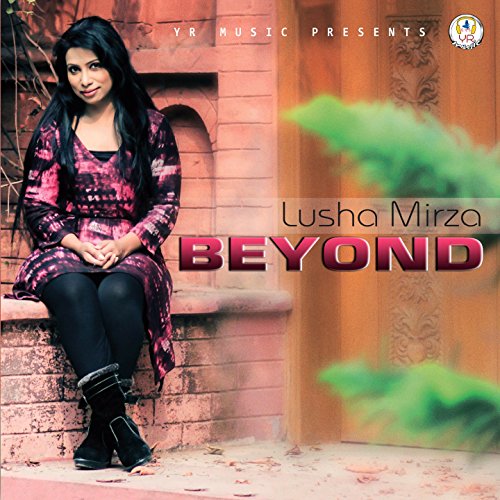 Play Beyond by Lusha Mirza on Amazon Music