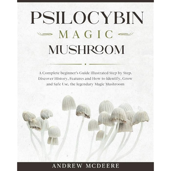 Buy Psilocybin Magic Mushroom: A Complete Magic Mushroom guide for beginners illustrated Step by ...