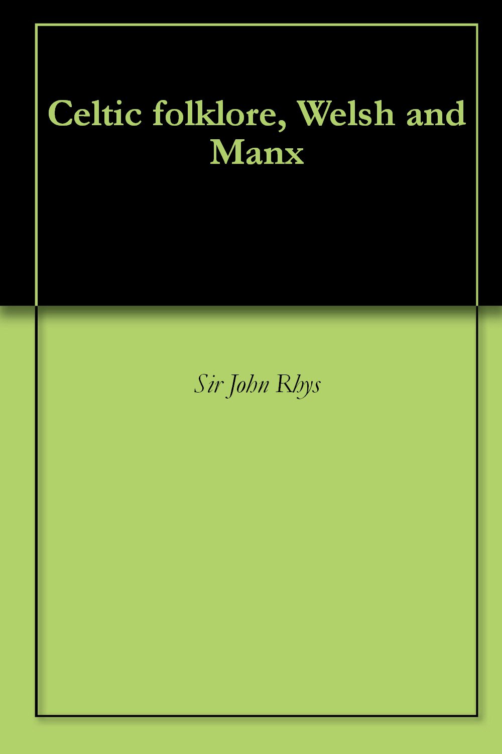 Buy Celtic Folklore, Welsh and Manx Online at desertcartINDIA