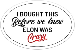 Amazon.com - I Bought This Before We Knew Elon was Crazy Sticker ...