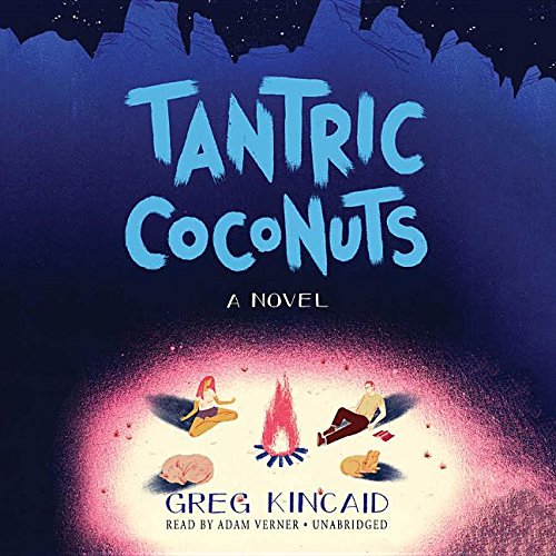 Tantric Coconuts Lib/E: Kincaid, Greg, Verner, Adam: 9781483001746 ...