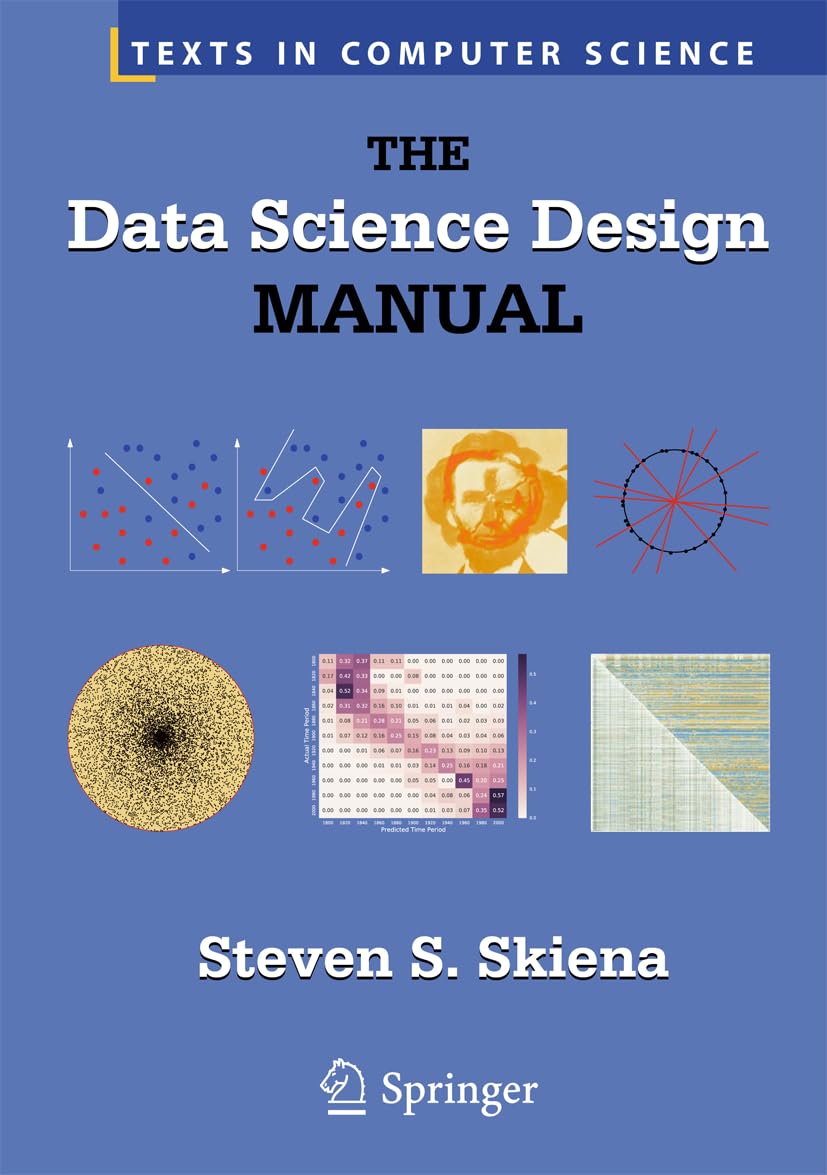 The Data Science Design Manual (Texts in Computer Science): Skiena ...