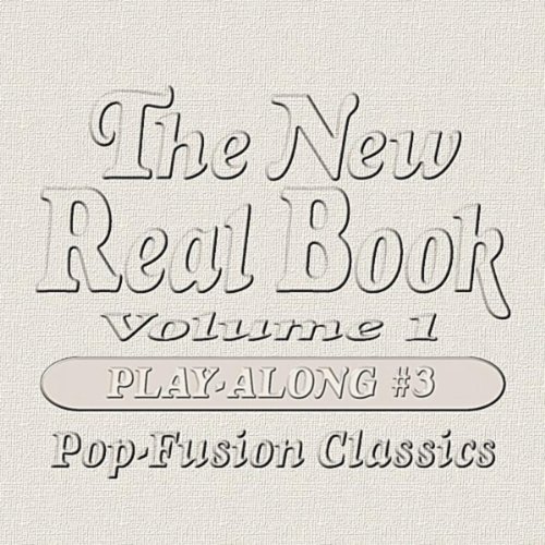 Play The New Real Book, Vol. 1 (Pop-Fusion Classics) [Play-Along #3] by ...