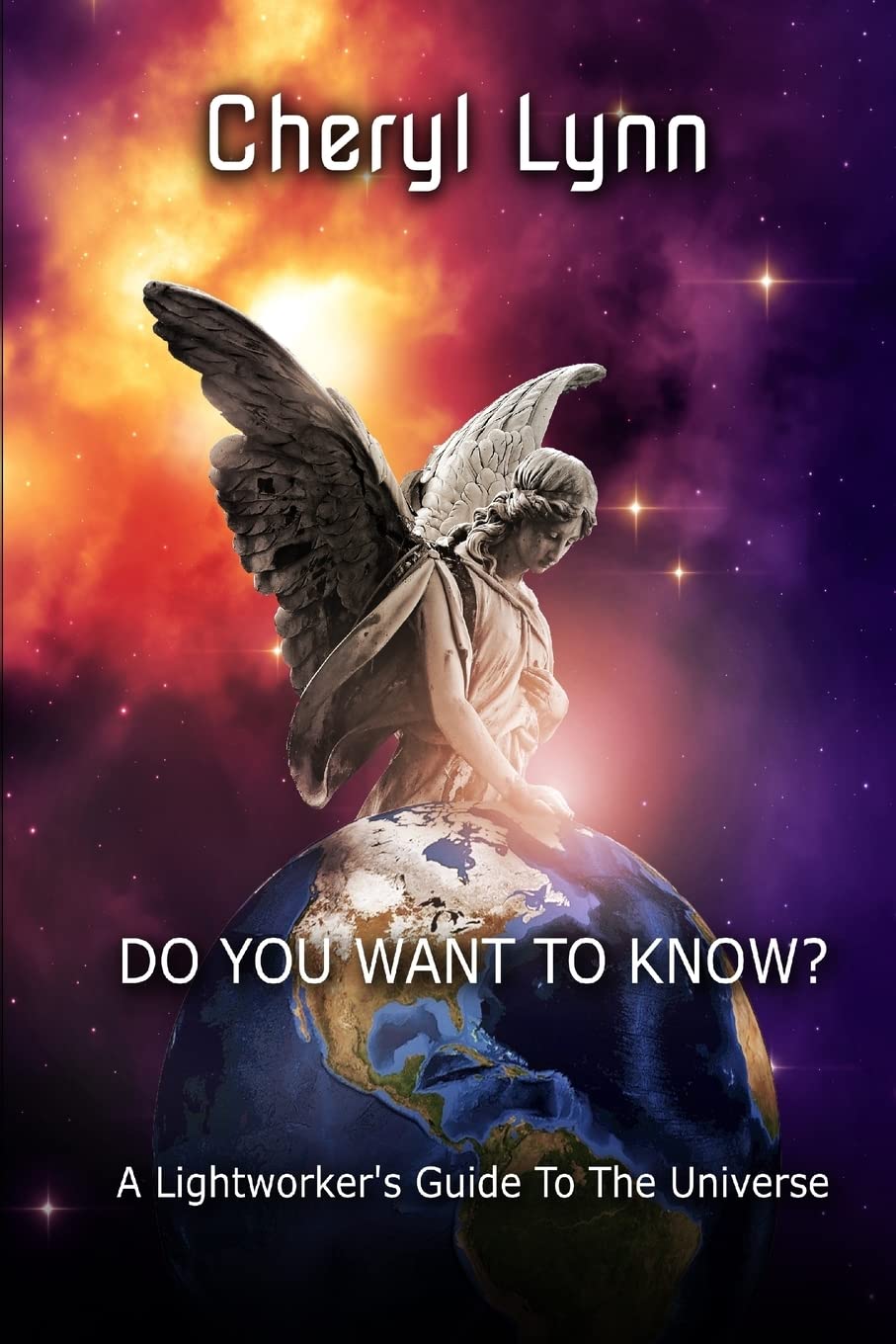 Do You Want To Know? - A Lightworker's Guide to The Universe: Lynn ...
