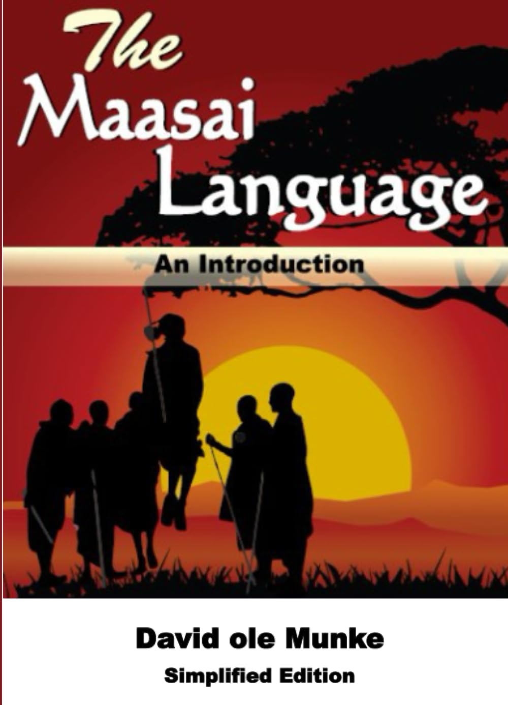 The Maasai Language: An Introduction Simplified: Munke, David ...