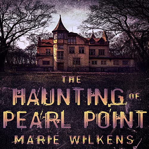 Amazon.com: The Haunting of Pearl Point: A Riveting Haunted House ...
