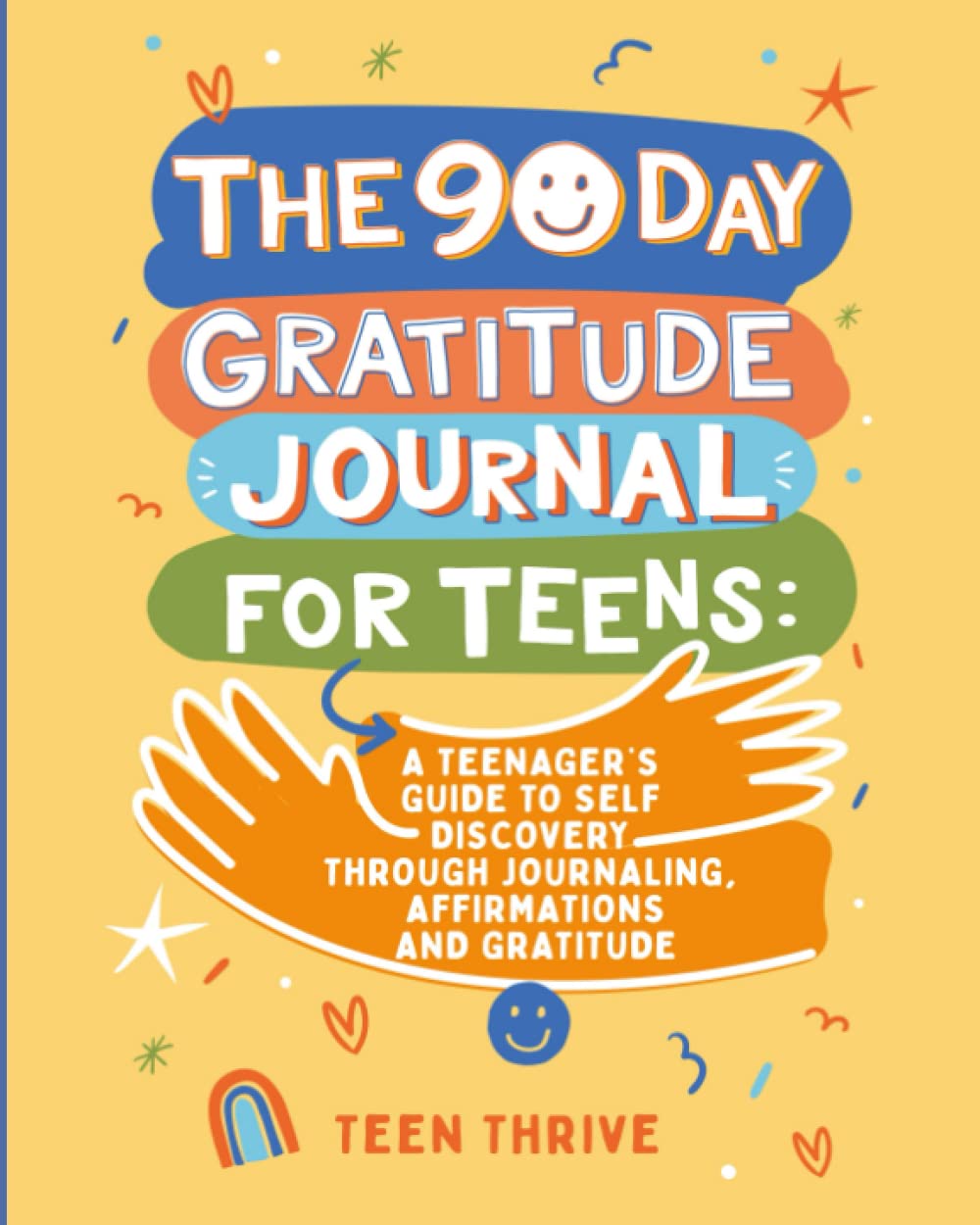 The 90 day Gratitude Journal For Teens: A Teenager’s Guide to to Self ...