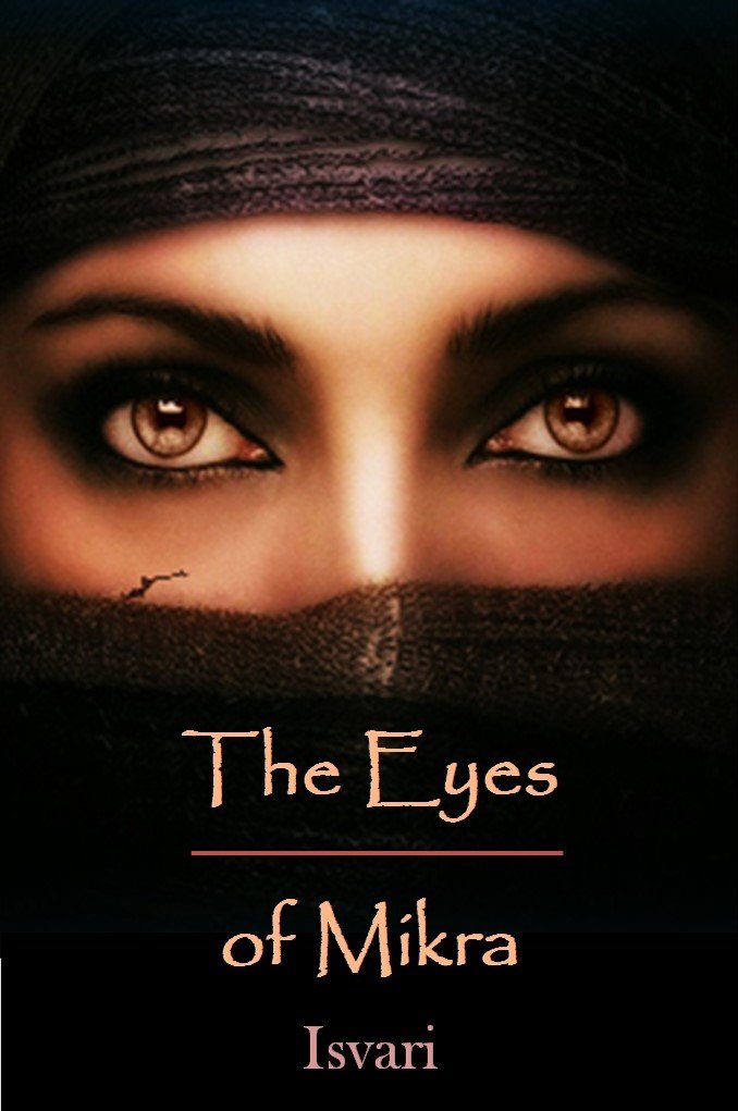 Amazon.com: The Eyes of Mikra eBook : Isvari: Books