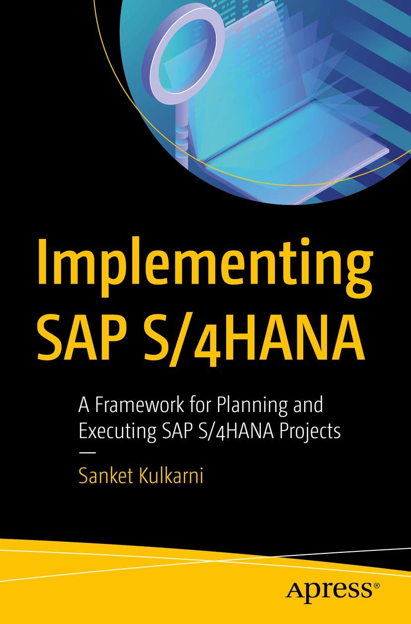 Implementing SAP S/4HANA: A Framework for Planning and Executing SAP S ...