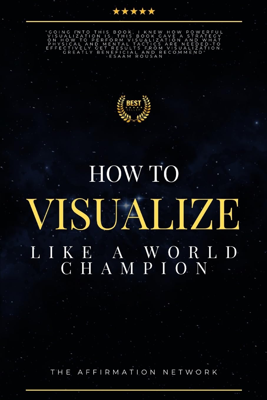 How To Visualize Like A World Champion: Manifest Your Dreams With ...