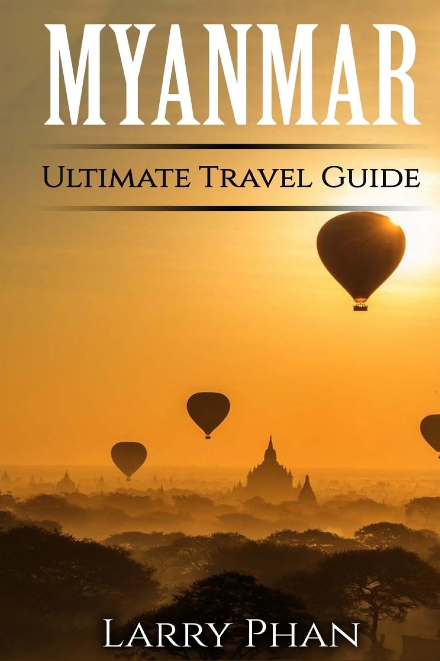 Myanmar: Ultimate Pocket Travel Guide to the Rising Greatest Travel ...