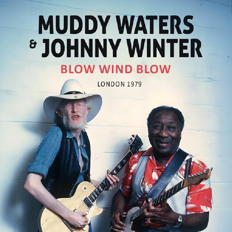 Muddy Waters & Johnny Winter - Blow Wind Blow, London 1979 - Amazon.com ...