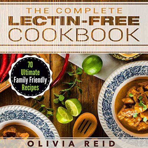 Amazon.com: The Complete Lectin Free Cookbook: 70 Ultimate Family ...