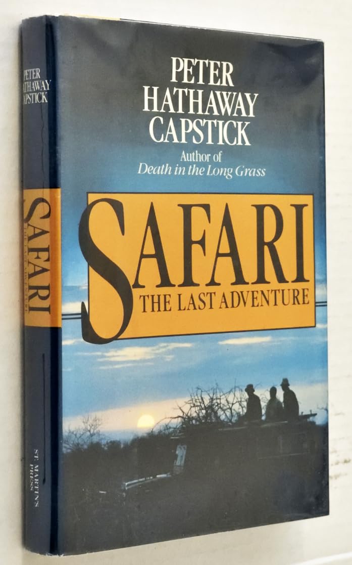 Safari: The Last Adventure: Capstick, Peter Hathaway: 9780312696573 ...