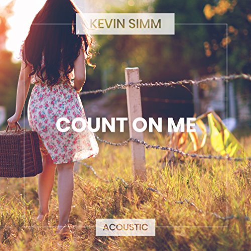Count On Me (Acoustic) by Kevin Simm on Amazon Music - Amazon.com