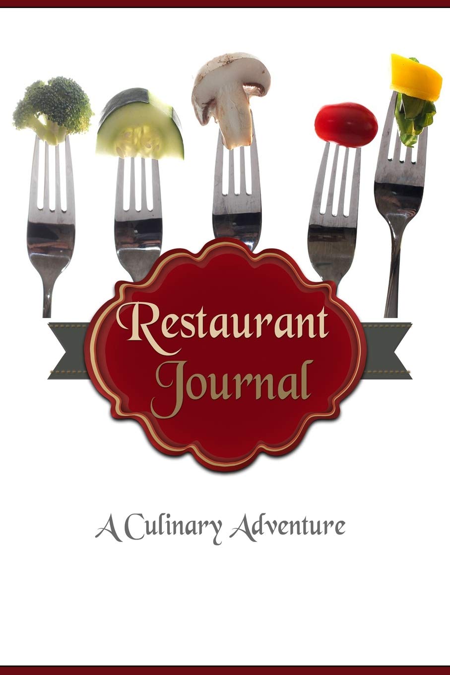 Restaurant Journal : A Culinary Adventure: The Perfect Journal Diary To ...