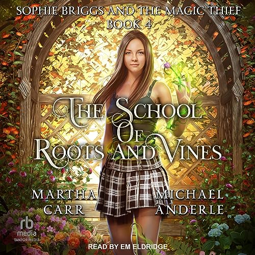 Amazon.com: Sophie Briggs and the Magic Thief: School of Roots and Vines, Book 4 (Audible Audio ...