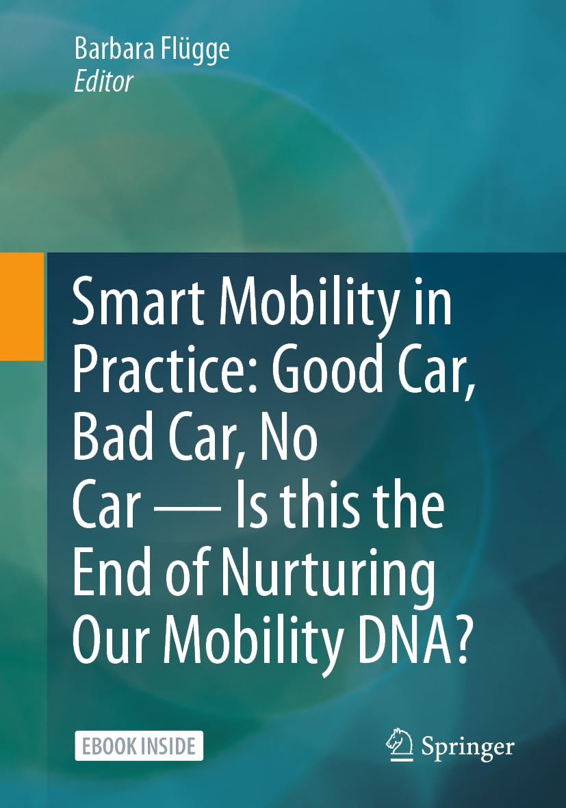 Smart Mobility in Practice: Good Car, Bad Car, No Car – Is this the End ...