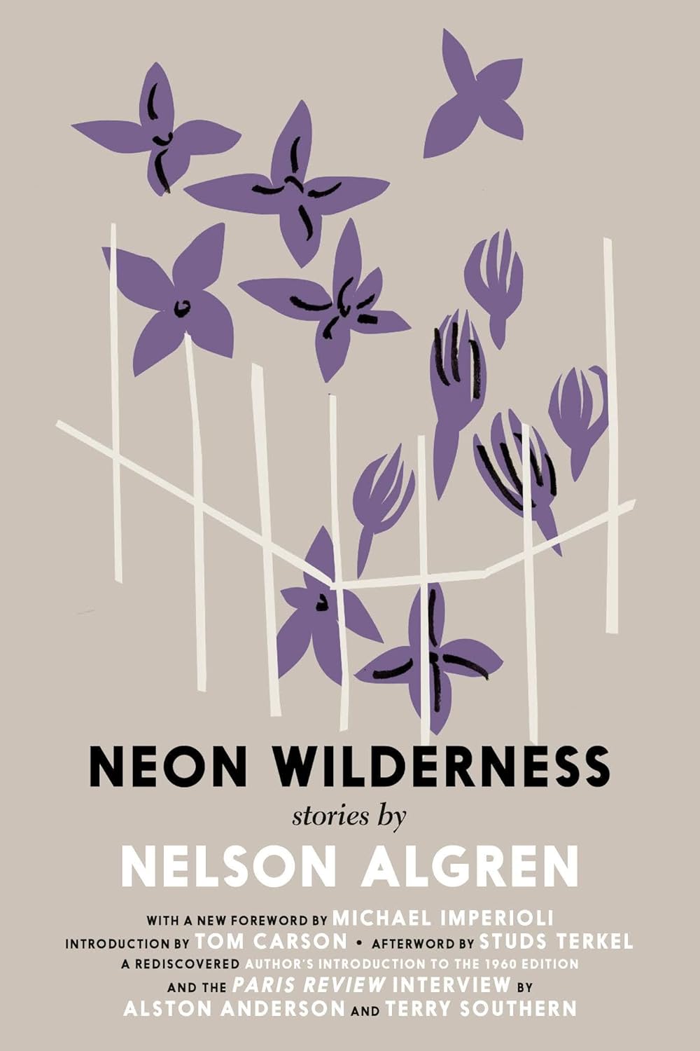 The Neon Wilderness: Algren, Nelson, Carson, Tom, Terkel, Studs, Asher ...