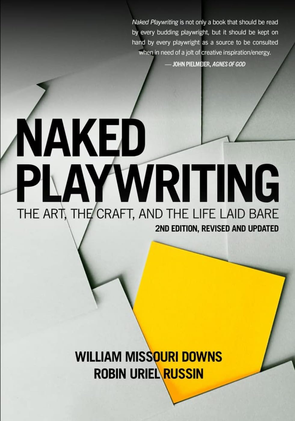 Naked Playwriting, 2nd Edition Revised and Updated: The Art, the Craft ...
