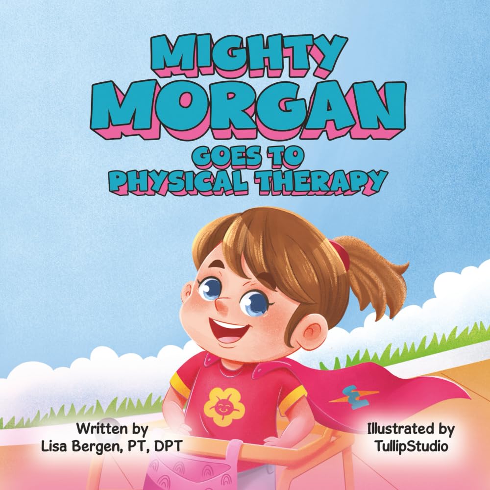 Mighty Morgan Goes To Physical Therapy: Bergen, Lisa Marie, Studio ...