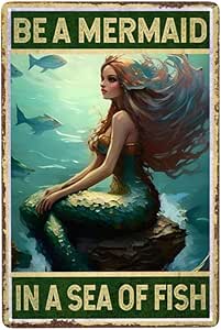 Vintage Metal Tin Sign Be A Mermaid In A Sea of Fish Sign Funny Tin ...