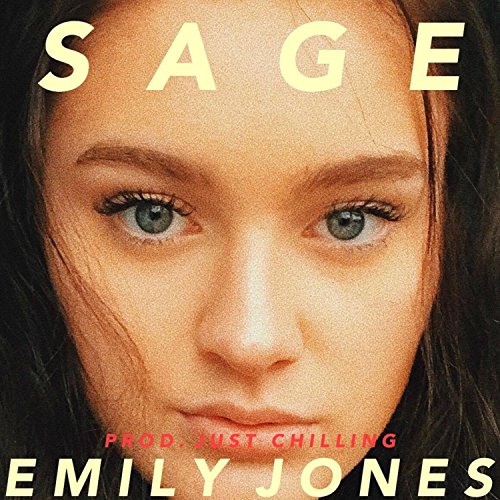 Play Sage (feat. Just Chilling) by Emily Jones on Amazon Music