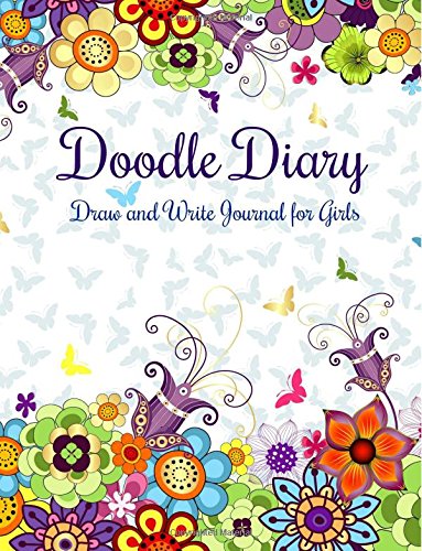 Doodle Diary: Draw and Write Journal for Girls (Extra Large Girls ...