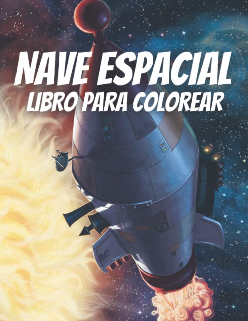 Buy Nave espacial: libro para colorear: Un maravilloso libro de ...