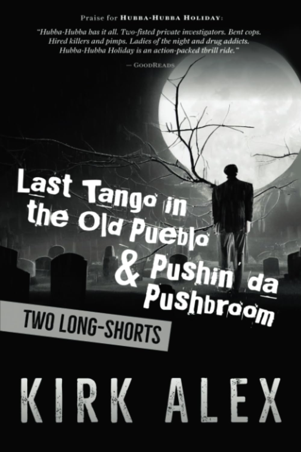Last Tango in the Old Pueblo & Pushin' da Pushbroom: Two Long-Shorts ...