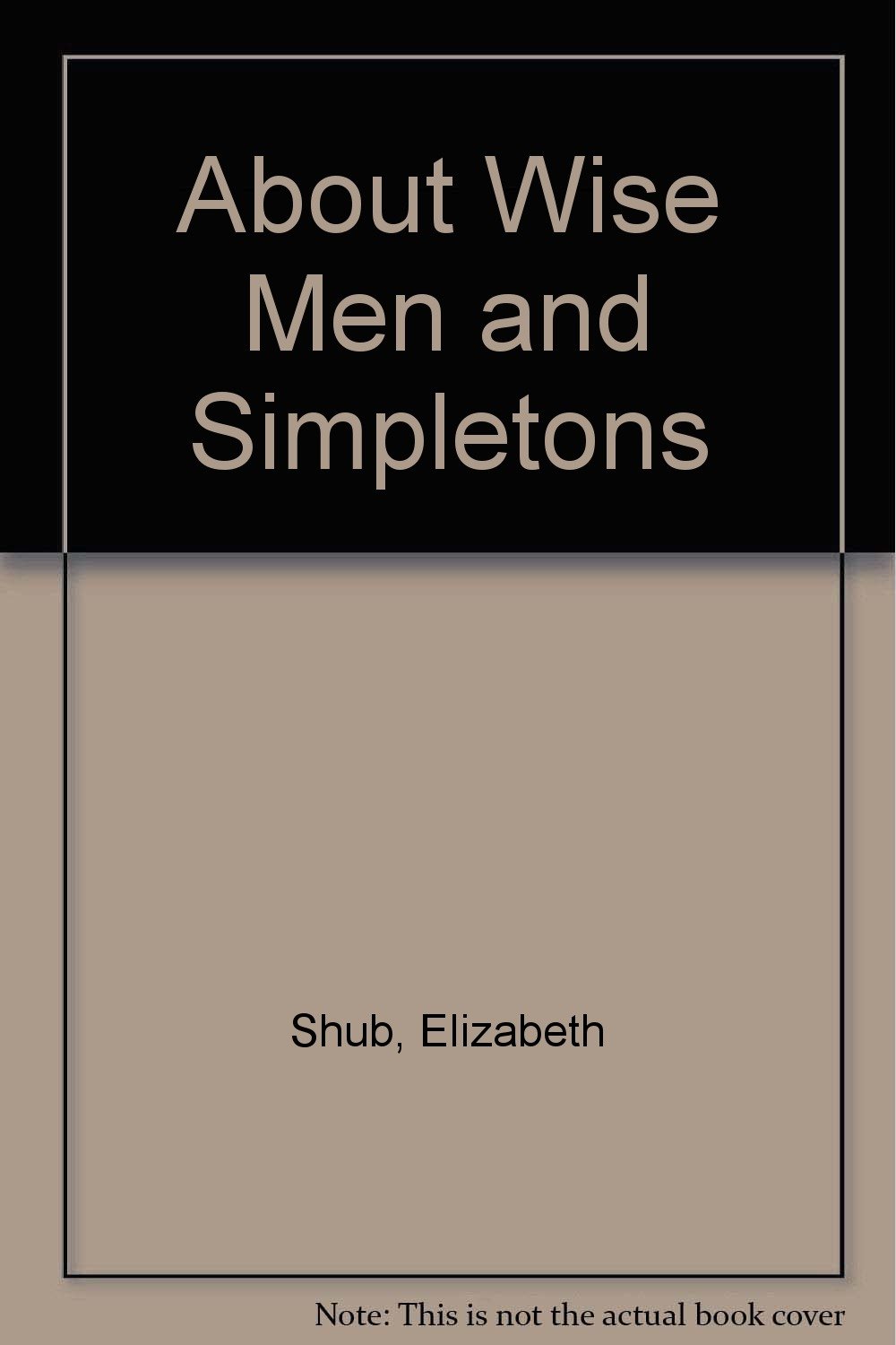 About Wise Men and Simpletons: BROTHERS GRIMM: Amazon.com: Books