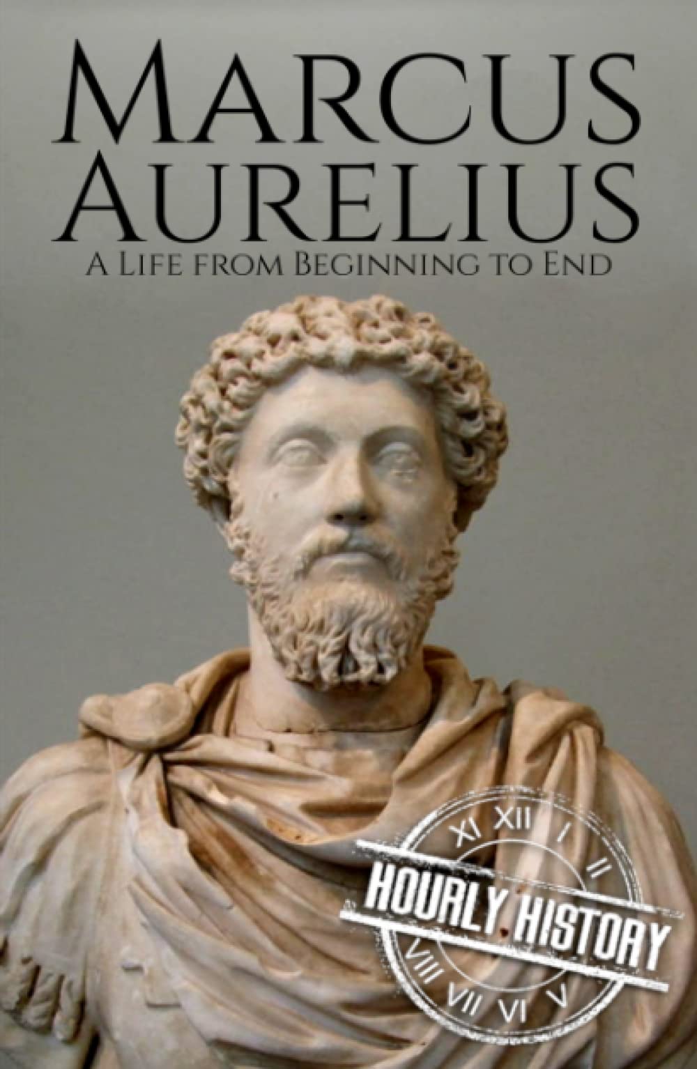 Amazon.com: Marcus Aurelius: A Life from Beginning to End (Roman ...