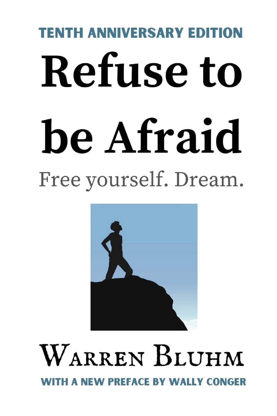 Refuse to be Afraid: Tenth Anniversary Edition: Bluhm, Warren, Conger ...