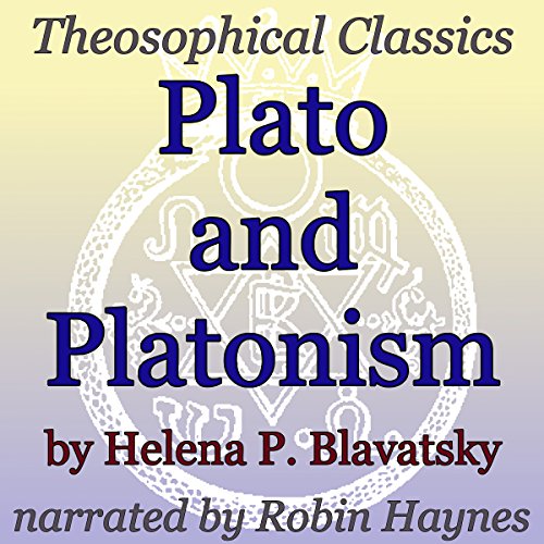 Plato and Platonism: Theosophical Classics (Audio Download): Helena P ...