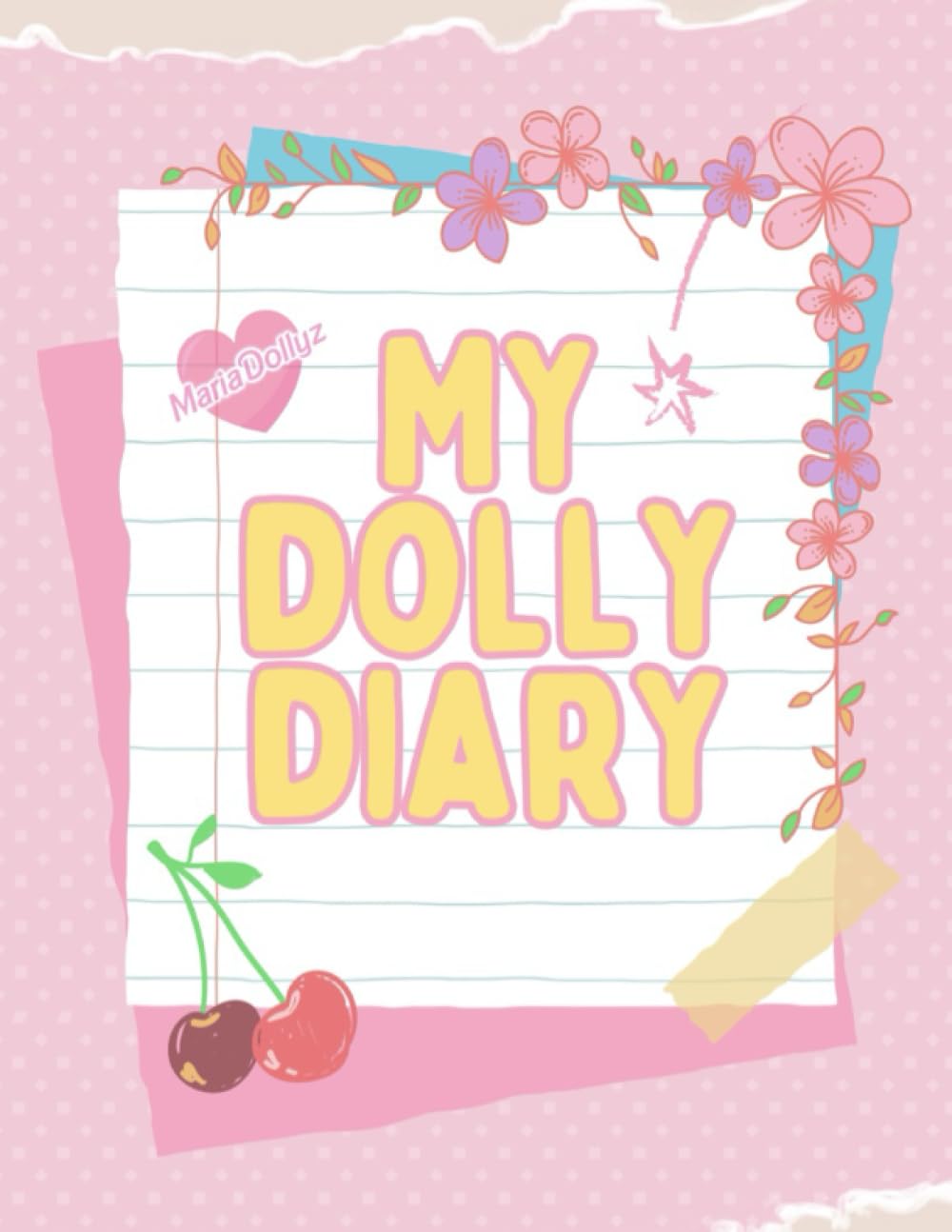 My Dolly Diary: The all in one handbook and journal for Doll Collectors: Crupi, Maria Rosa ...