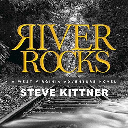 River Rocks: A West Virginia Adventure Novel: A Josh Baker and Eddie ...