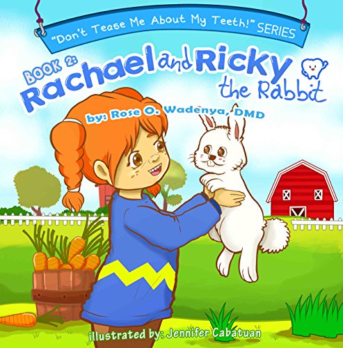 Rachael and Ricky the Rabbit (Don't Tease Me About My Teeth! Book 2 ...