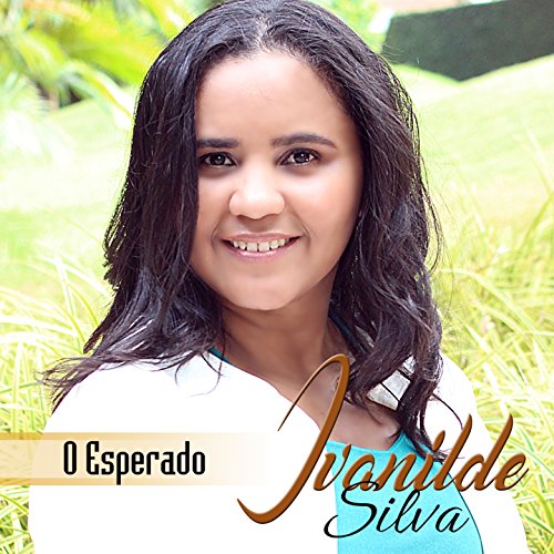 Amazon.com: O Esperado : Ivanilde Silva: Digital Music