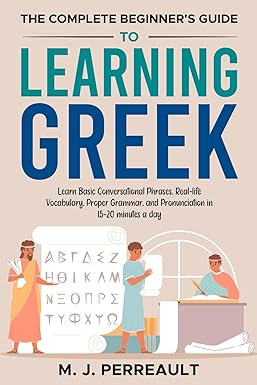 The Complete Beginner's Guide to Learning Greek: Learn Basic ...