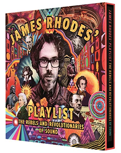 James Rhodes' Playlist: The Rebels and Revolutionaries of Sound eBook ...