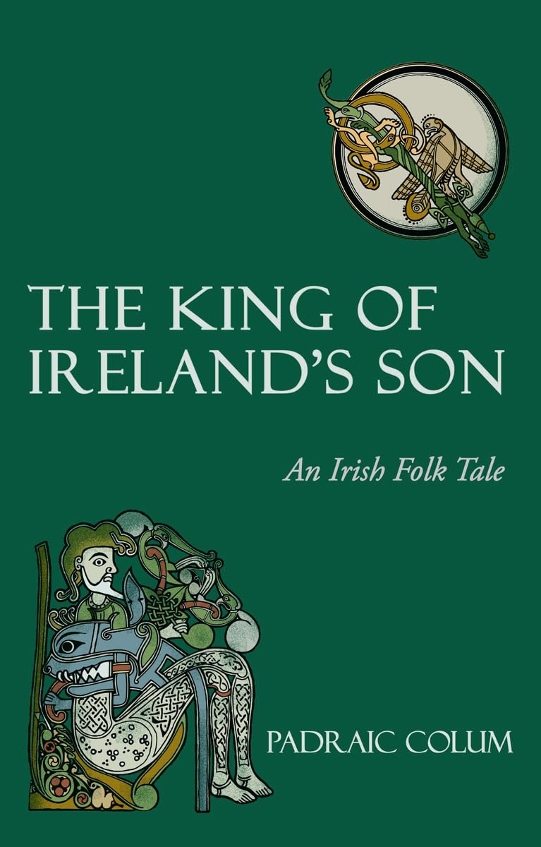 The King of Ireland's Son: An Irish Folk Tale: Colum, Padraic, Pogany ...