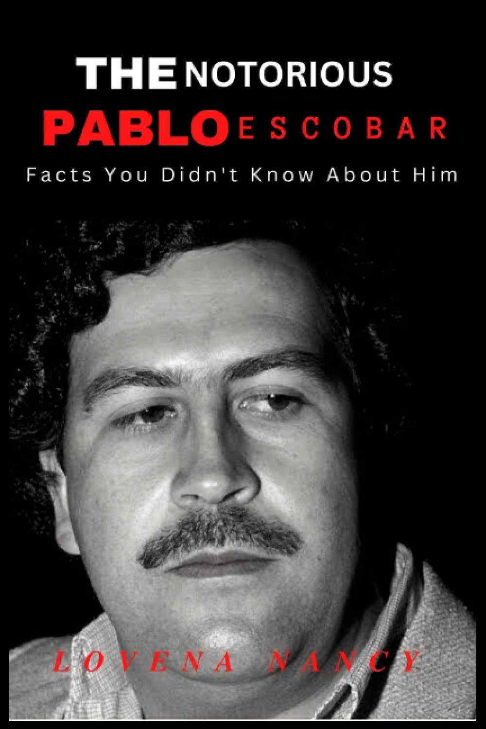 Buy The Notorious Pablo Escobar: Facts You Didn't Know About Him Online ...