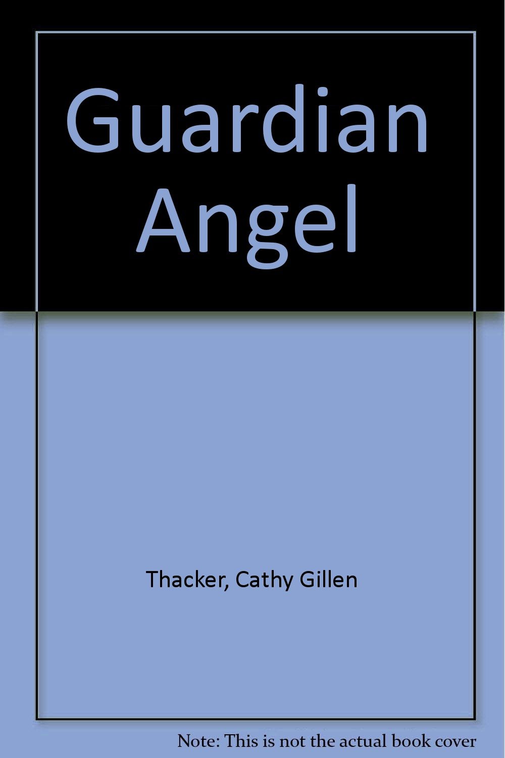 Guardian Angel: Cathy Gillen Thacker: 9780373574766: Amazon.com: Books