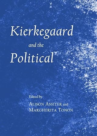 Amazon | Kierkegaard and the Political | Assiter, Alison, Tonon ...