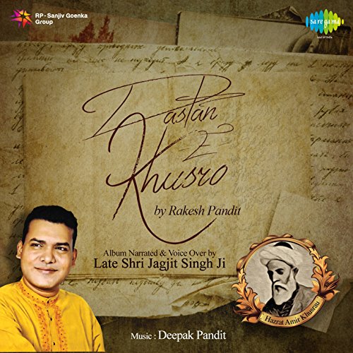 Play Dastan-E-Khusro by Deepak Pandit & Rakesh Pandit on Amazon Music