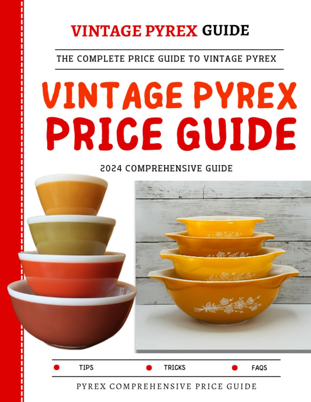 Vintage Pyrex Price Guide 2024: The Complete Price Guide To Decorated ...